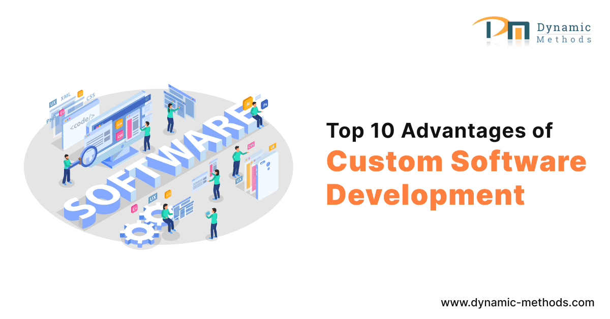 Top 10 Benefits of Custom Software Development